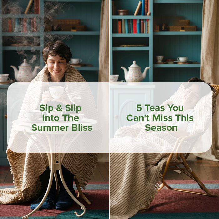 Sip & Slip Into The Summer Bliss, Teas You Can't Miss This Season ...